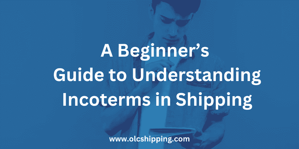 Beginner’s Guide to Incoterms in Shipping |OLC Shipping Line Private ...